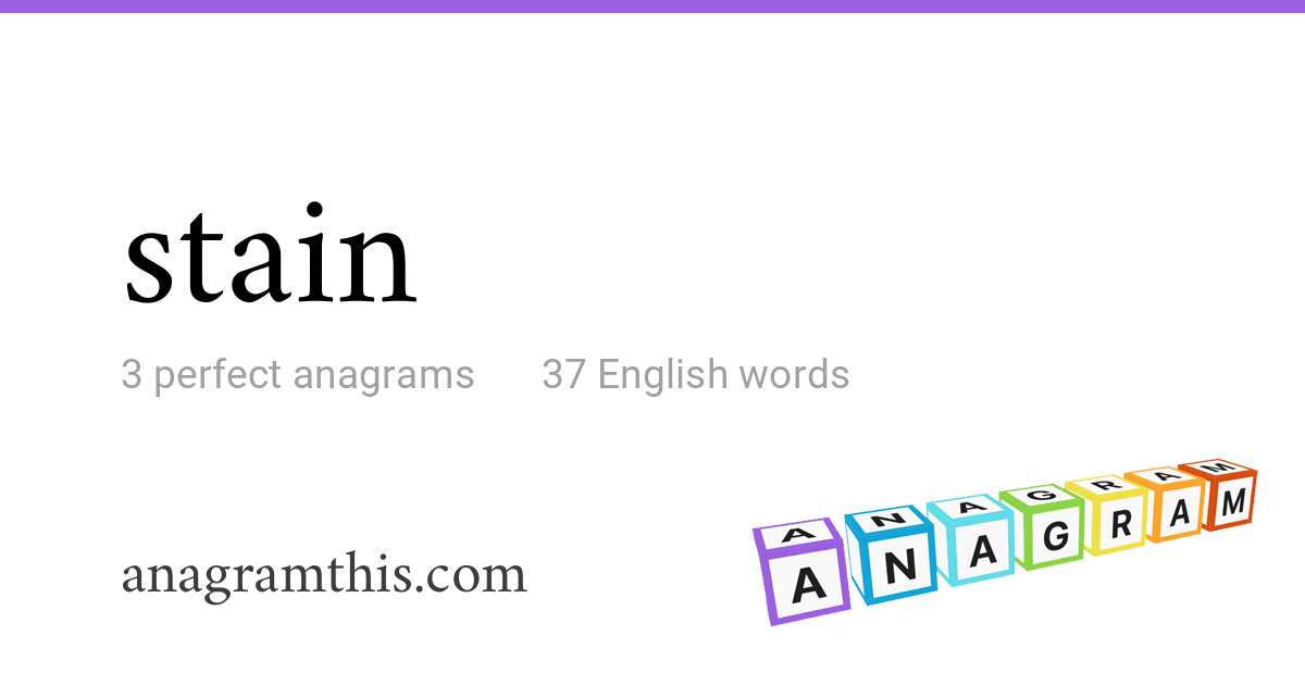 Anagrams of stain — 37 English words and phrases