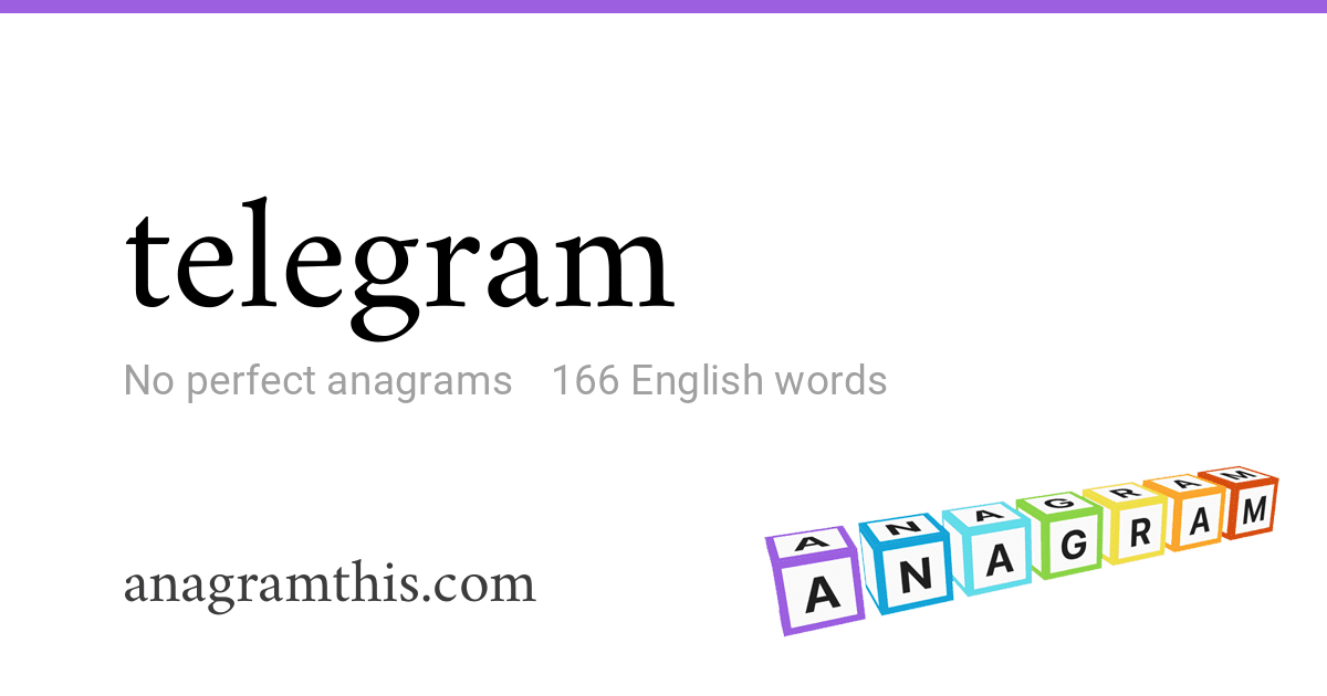 Anagrams of telegram — 166 English words and phrases