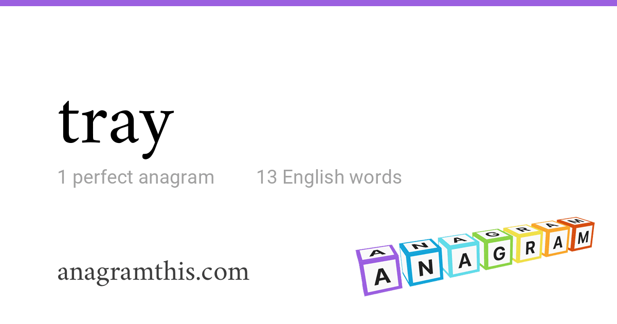 Anagrams of tray — 13 English words and phrases