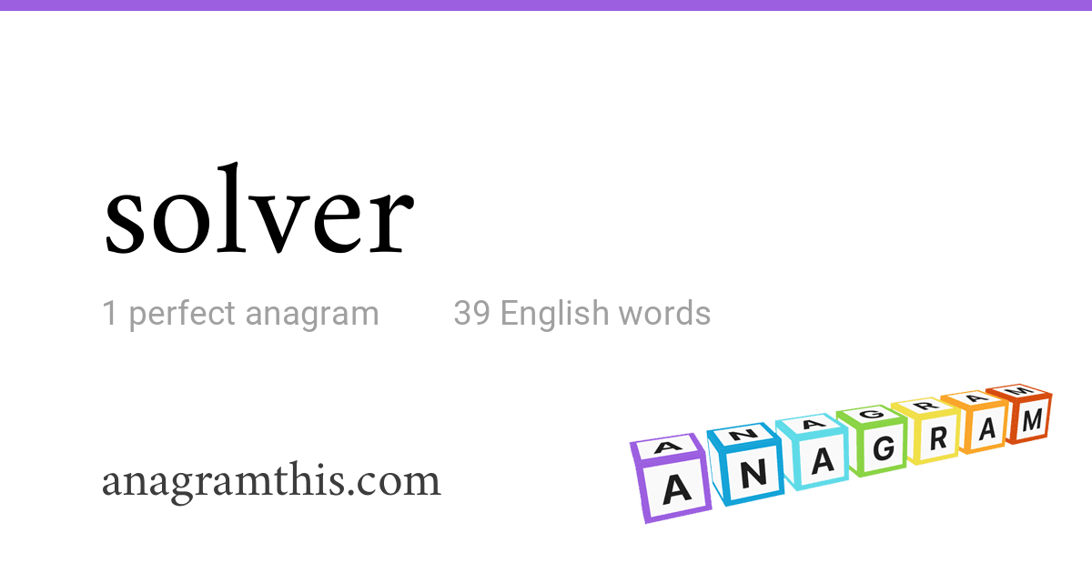 Anagrams of solver — 39 English words and phrases