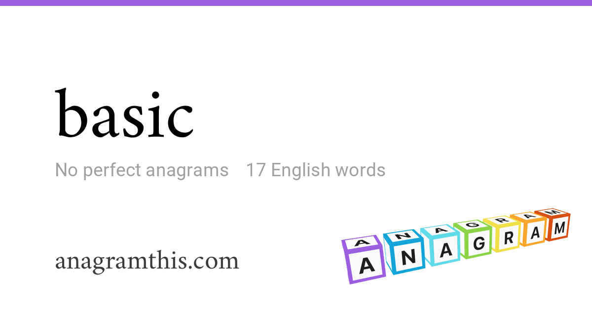 Anagrams of basic — 17 English words and phrases
