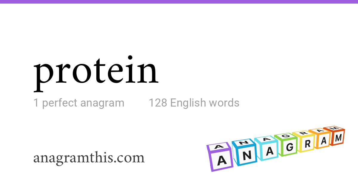 Anagrams of protein — 128 English words and phrases