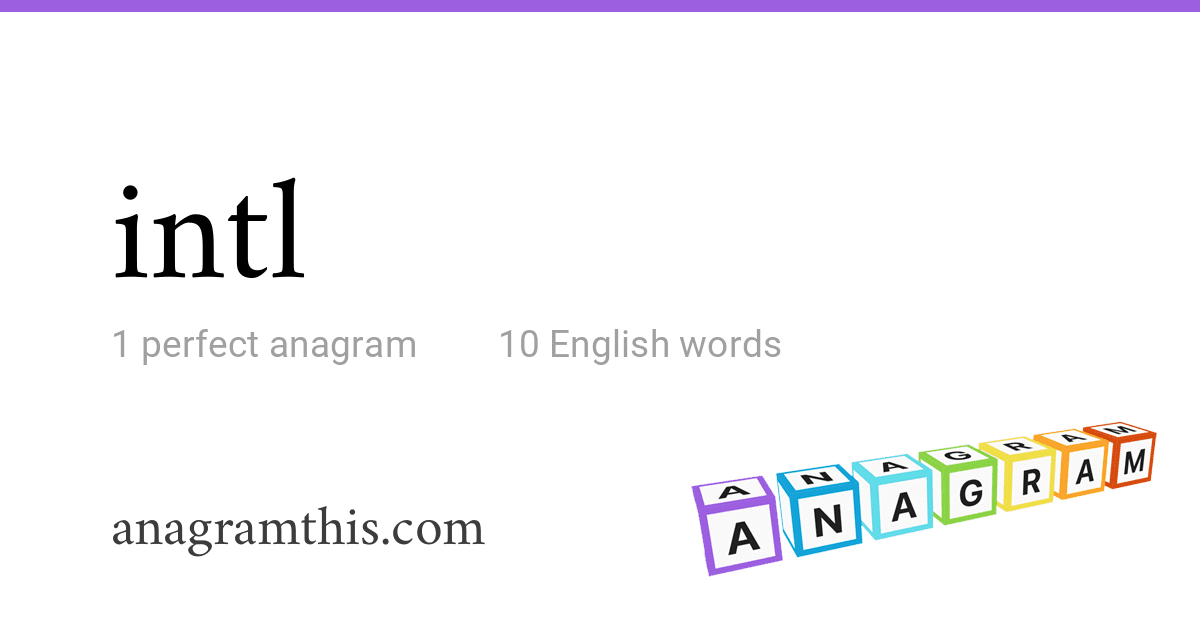 Anagrams of intl — 10 English words and phrases