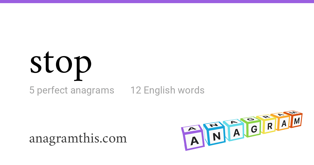 Anagrams of stop — 12 English words and phrases