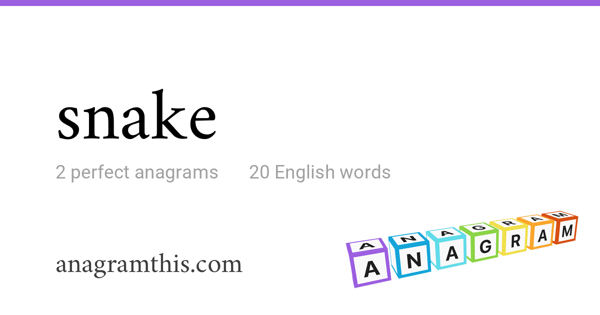 Anagrams of snake — 20 English words and phrases